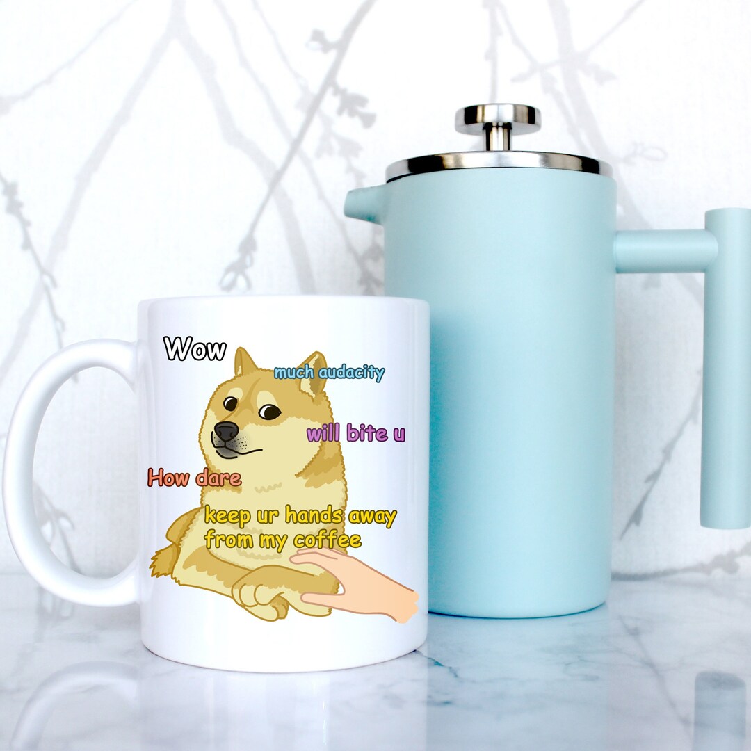 Doge Meme, Don't Touch My Coffee, Funny Dog, Dog Meme, Cheems Mug, Dog ...