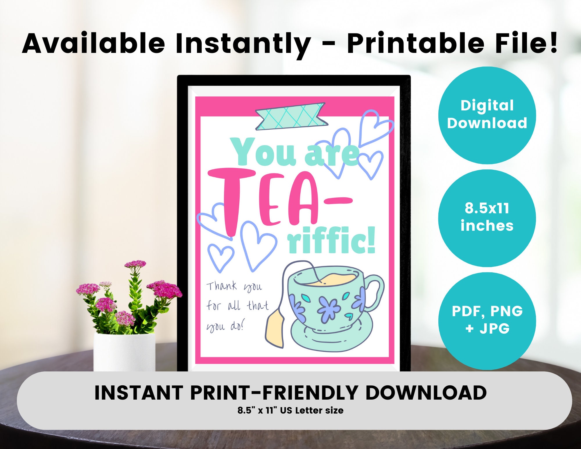 You Are Tea-riffic Printable Sign Teacher Nurse Staff Employee ...