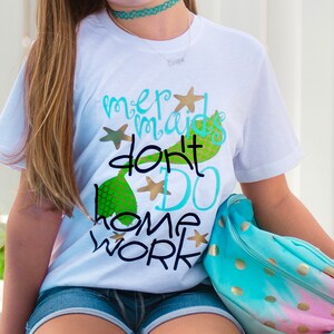 Mermaids Don't Do Homework Shirt or Bodysuit 0-24 Months2t-16 Girls ...