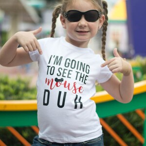 I'm Going to See the Mouse Duh Shirt or Bodysuit infant, Toddler, Youth ...