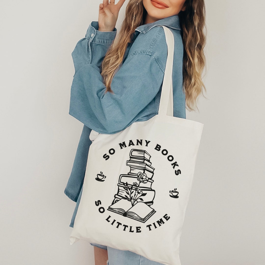 So Many Books so Little Time Tote Bag, Canvas Book Bag, Bookish Tote ...