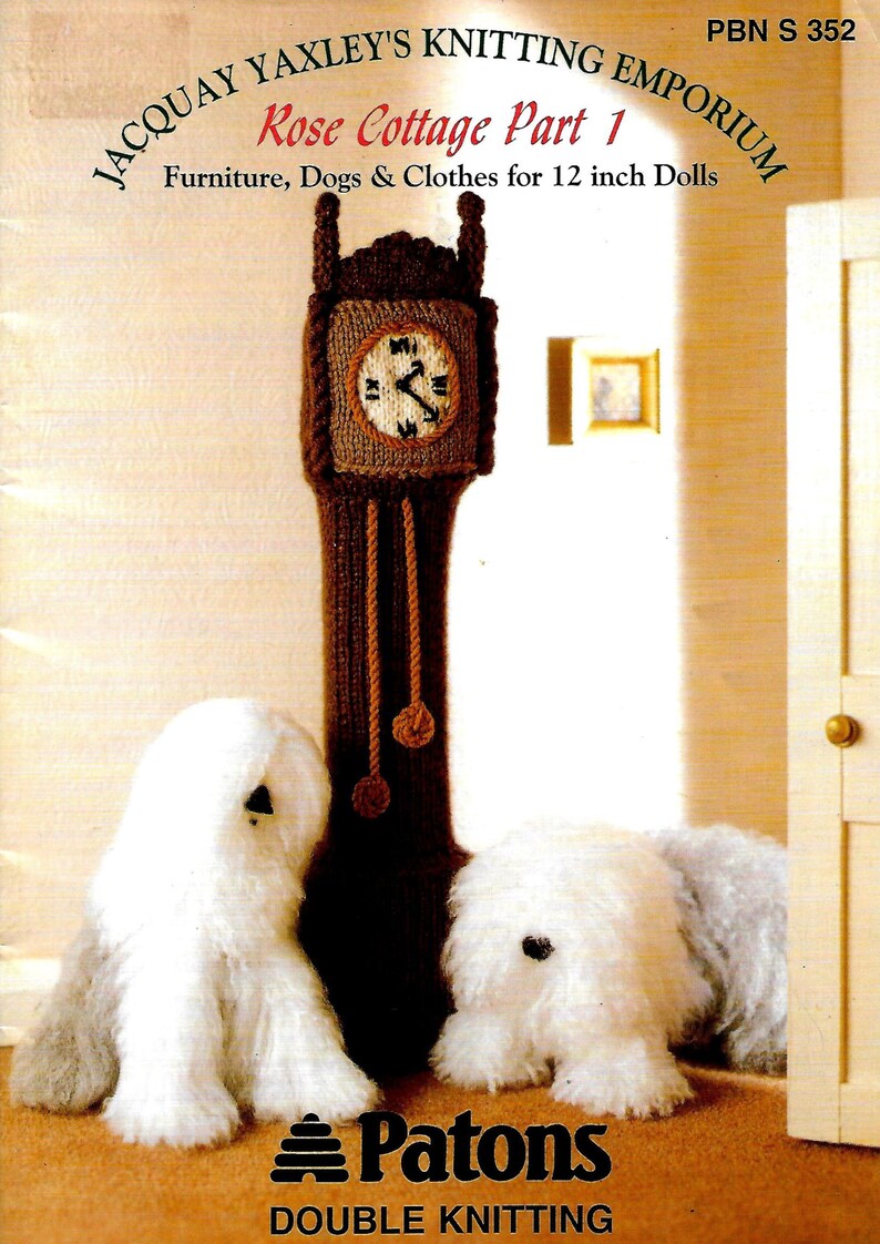 Jacquay Yaxley Knitting Pattern: Rose Cottage Dolls Furniture, Dogs ...