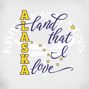Alaska Svg, Land That I Love Svg, State Pride Svg, Dxf, Png and ...