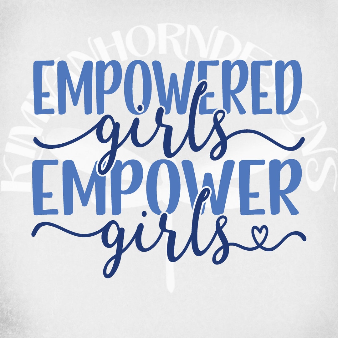 Girls Svg, Empowered Girls Empower Girls, Cut Files for Cricut ...