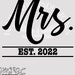 Mrs. Est. 2022 Svg and Dxf Cut Files. Printable Png and Jpeg Files ...