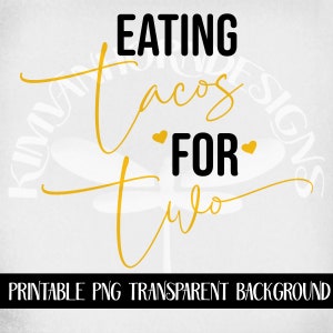 Eating Tacos for Two Maternity Svg and Dxf Cut Files, Funny Adult Svg ...