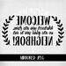 Welcome Neighbor Svg and Dxf Cut Files. Printable Png and Mirrored Jpeg ...