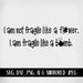 I Am Not Fragile Like A Flower Svg, I Am Fragile Like A Bomb Svg, Png ...