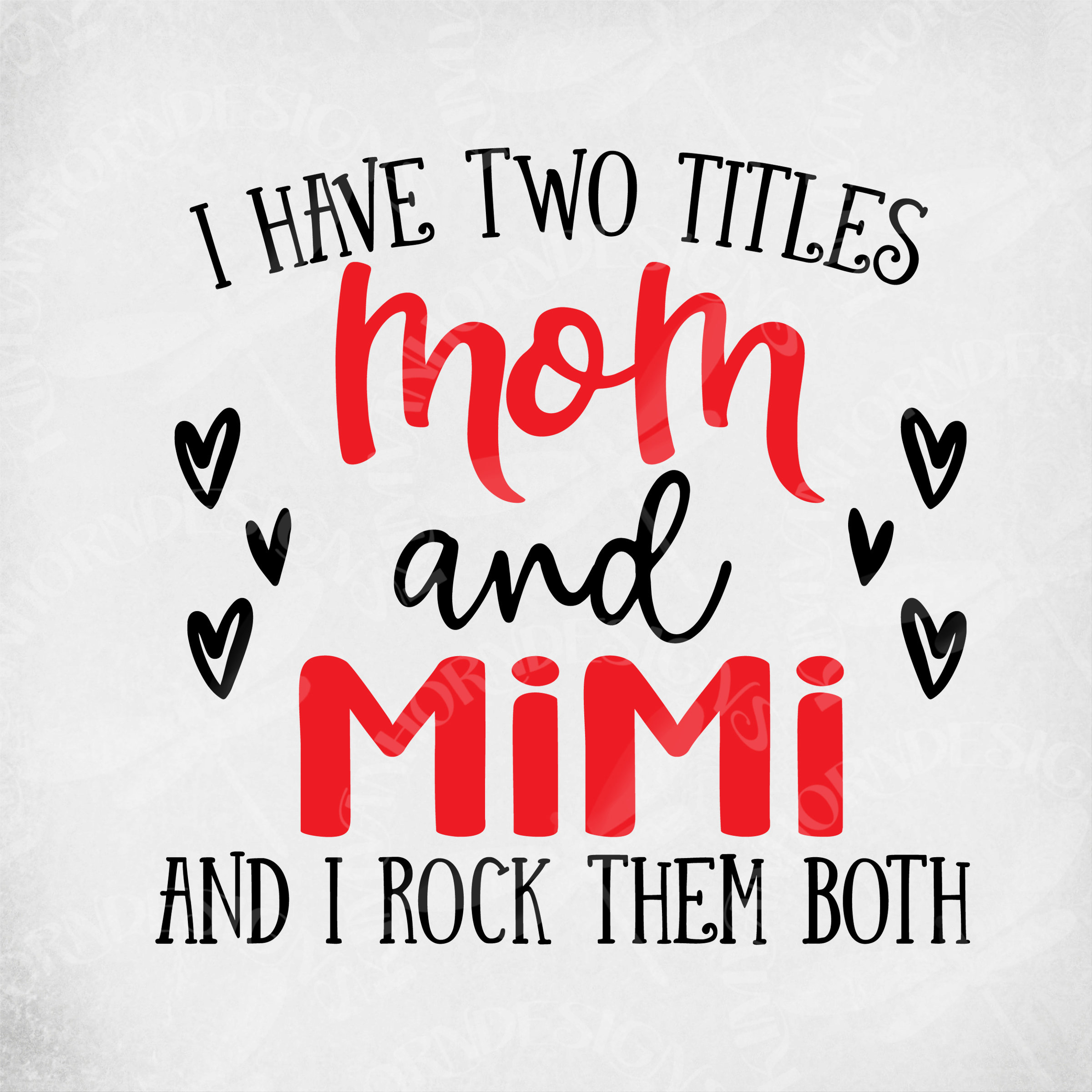 Grandma Svg Mom Cut File Dxf I Have Two Titles Mom And Mimi And I