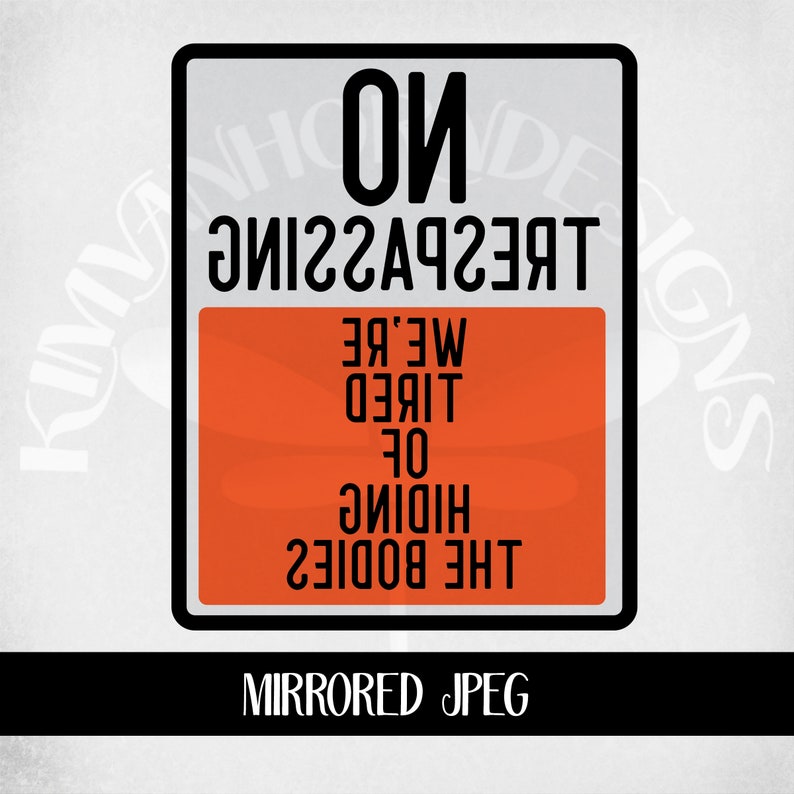 No Trespassing Svg Were Tired Of Hiding The Bodies Svg Etsy
