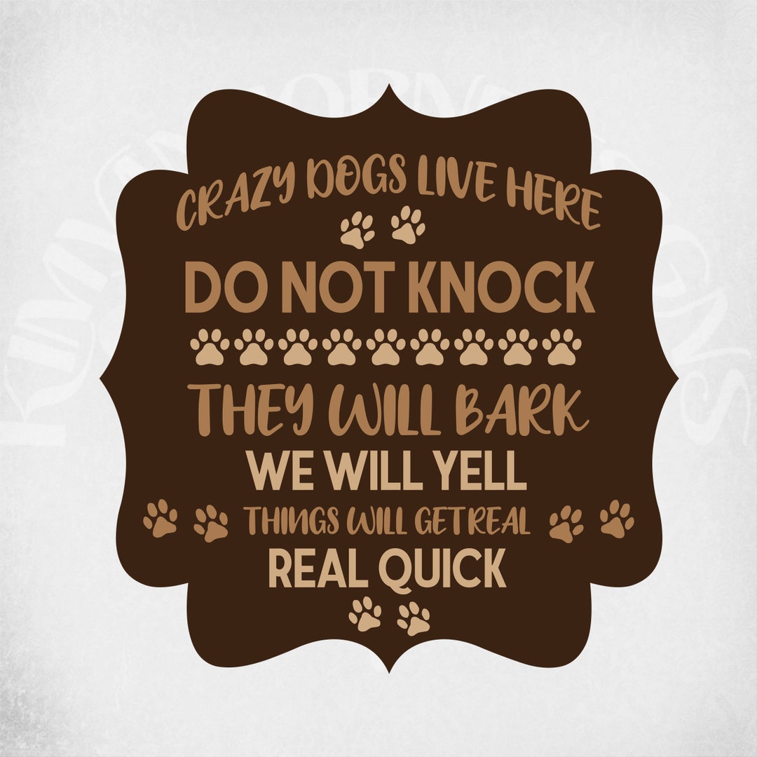 Crazy Dogs Svg, Do Not Knock, Front Door Sign Design, Cut Files for ...