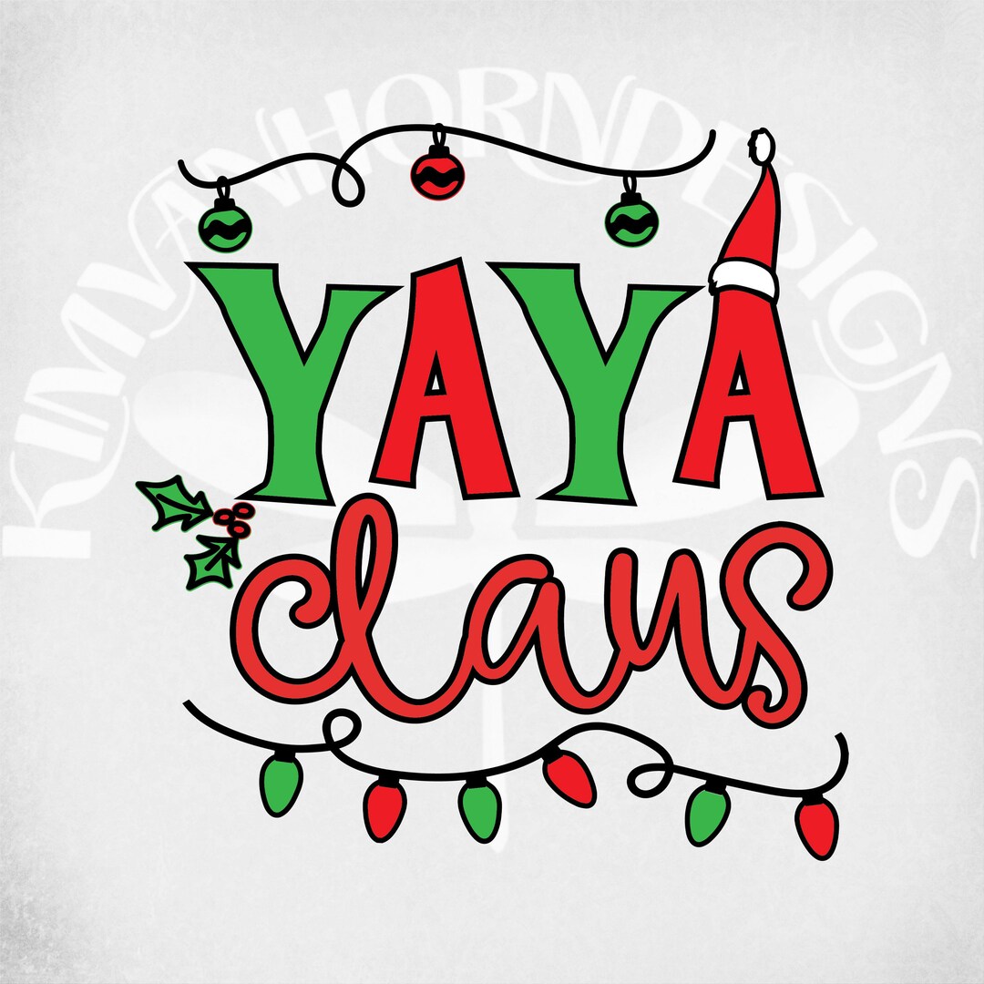 Yaya Claus Svg, Christmas Lights Svg, Ornaments Svg, Santa Hat Svg, Dxf ...