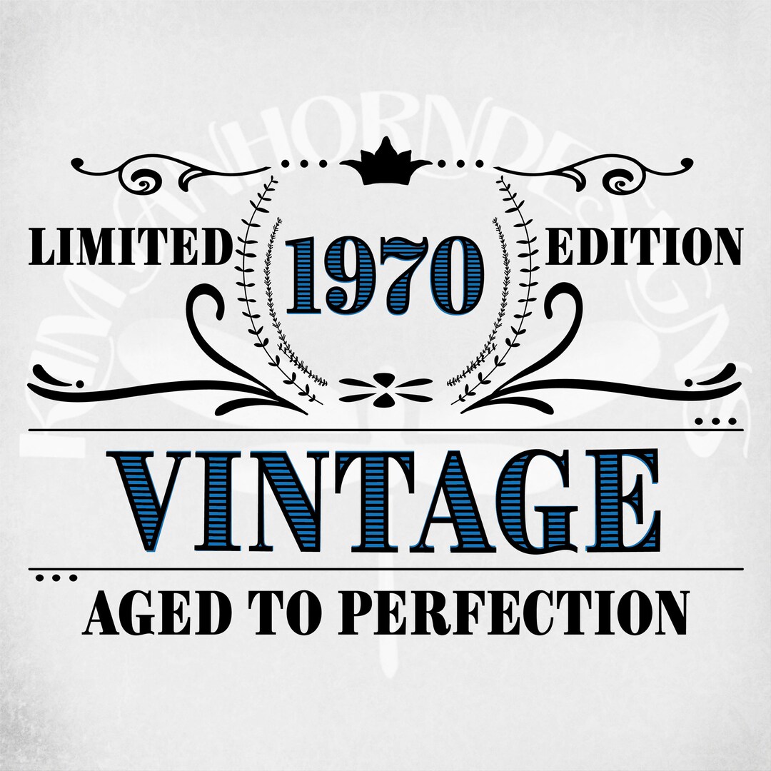 Vintage 1970 Svg, Birthday Svg, Limited Edition, Cut Files, Printable ...
