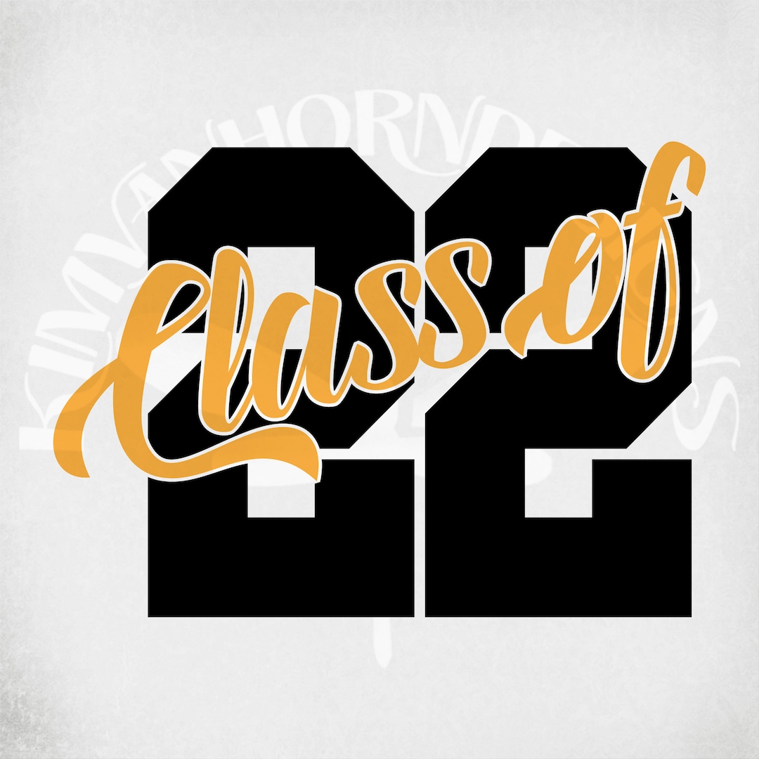 Class of 22 Svg, Class of 2022 Svg, Dxf, Png and Two Printable Mirrored ...