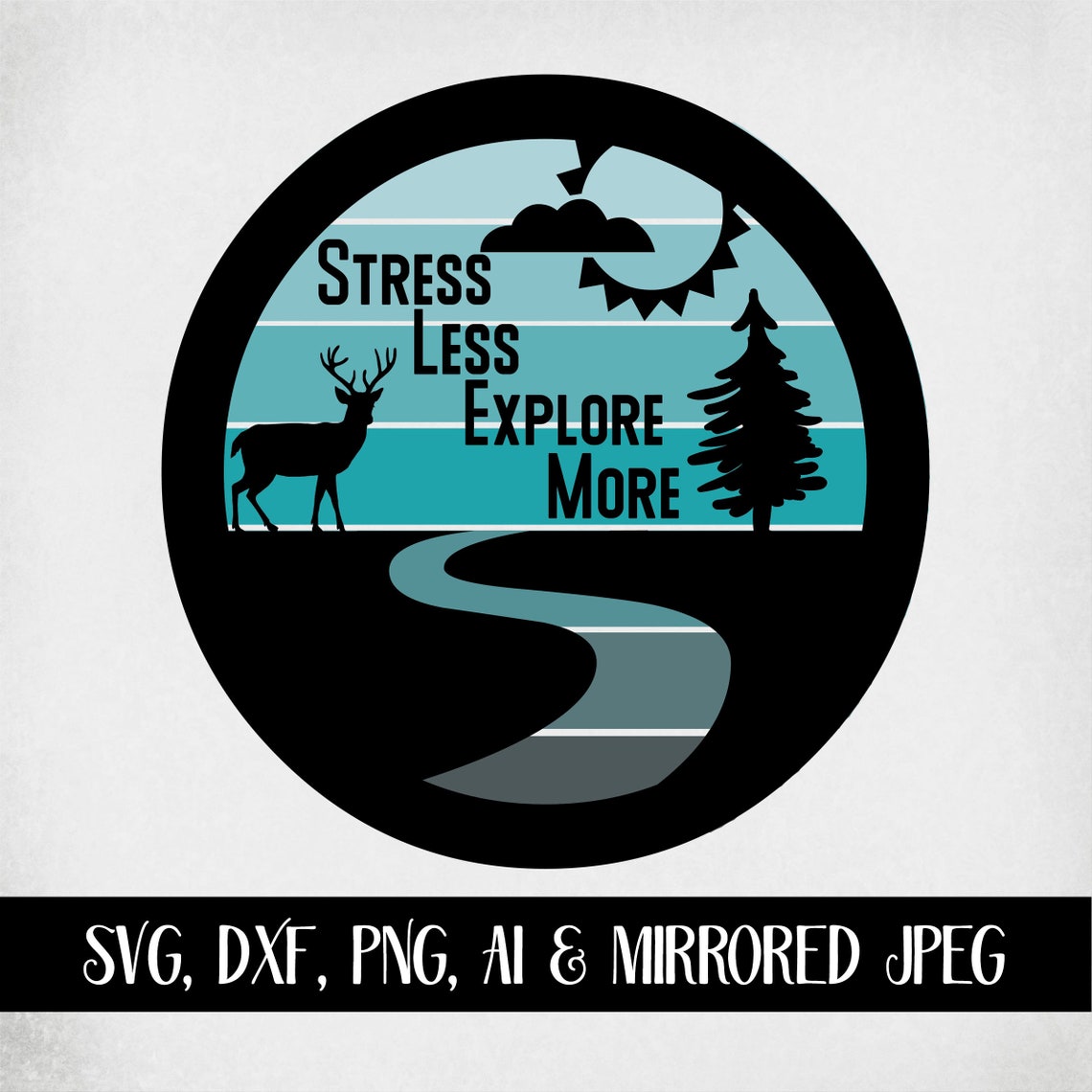 Stress Less - Explore More Svg, Camping Svg, Buck Svg, Cut Files ...