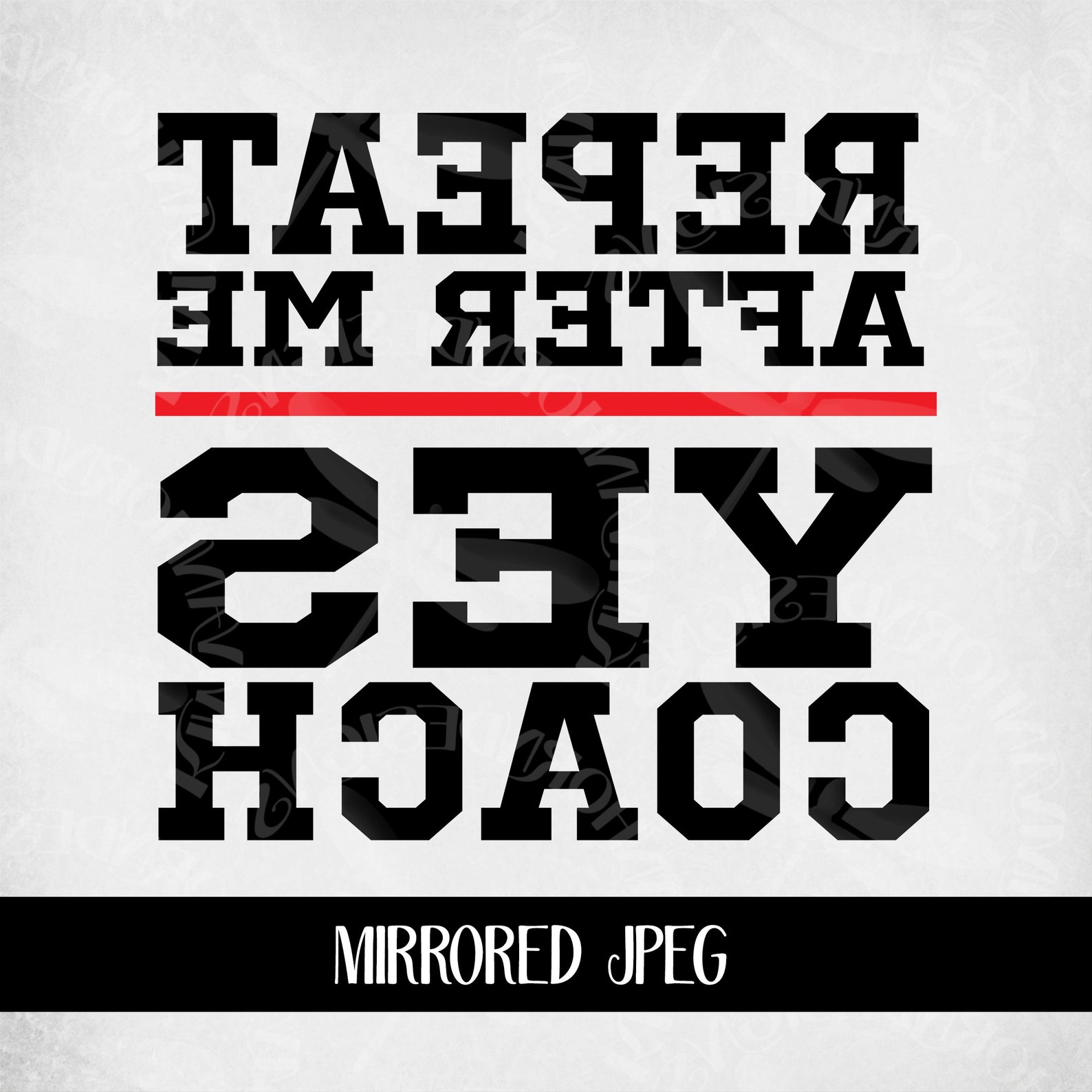 Coach Svg Repeat After Me Yes Coach Cut Files for Cricut & - Etsy