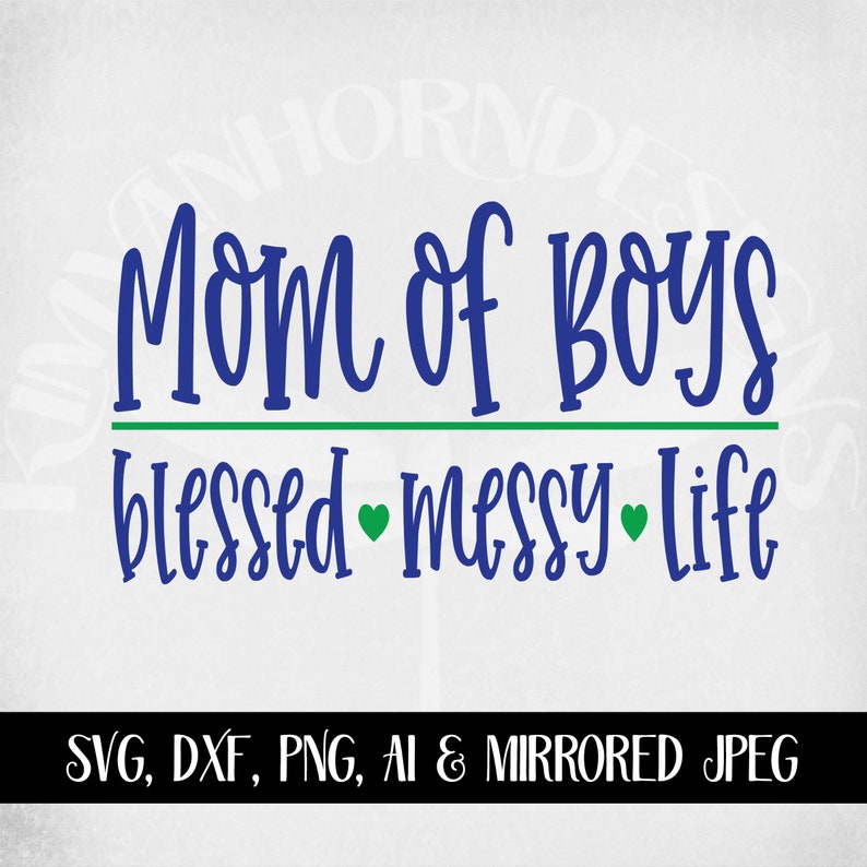 Mom of Boys Svg, Blessed Messy Life, Cut Files for Cricut & Silhouette ...
