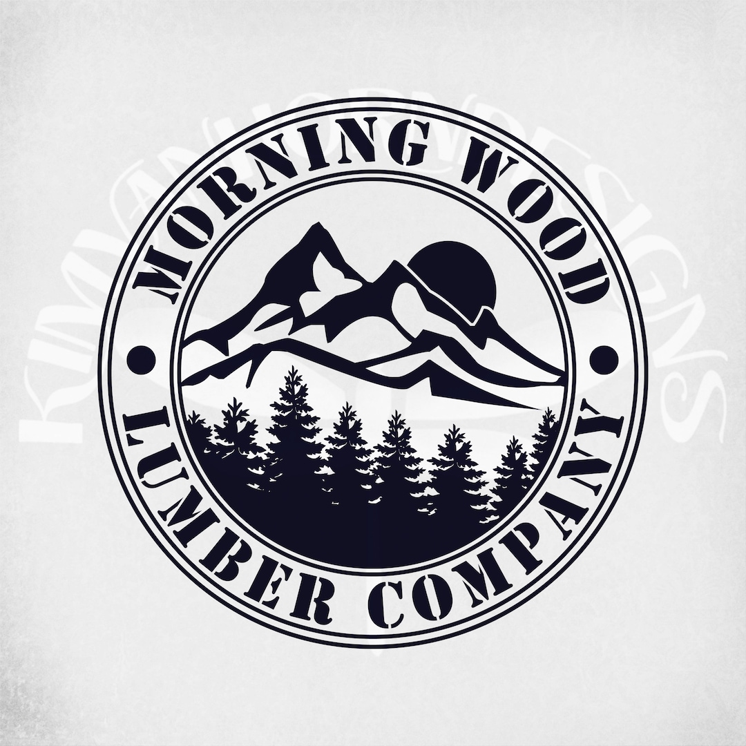 Morning Wood Lumber Company SVG: Adult Humor Cut File (digital Download ...