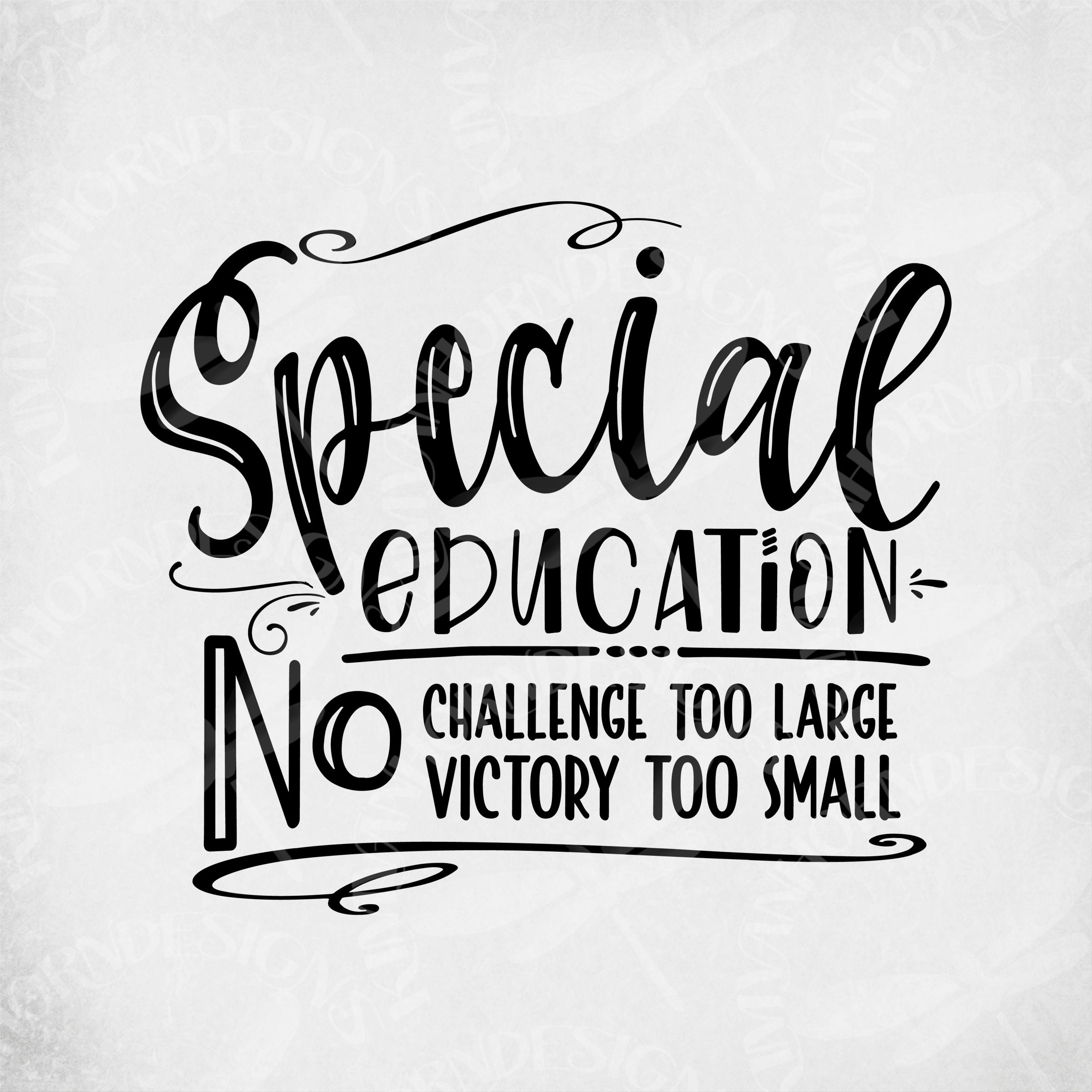 Special Education Svg, No Challenge Too Large - No Victory Too Small ...