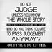 Do Not Judge Svg and Dxf Cut Files, Printable Png and Mirrored Jpeg for ...