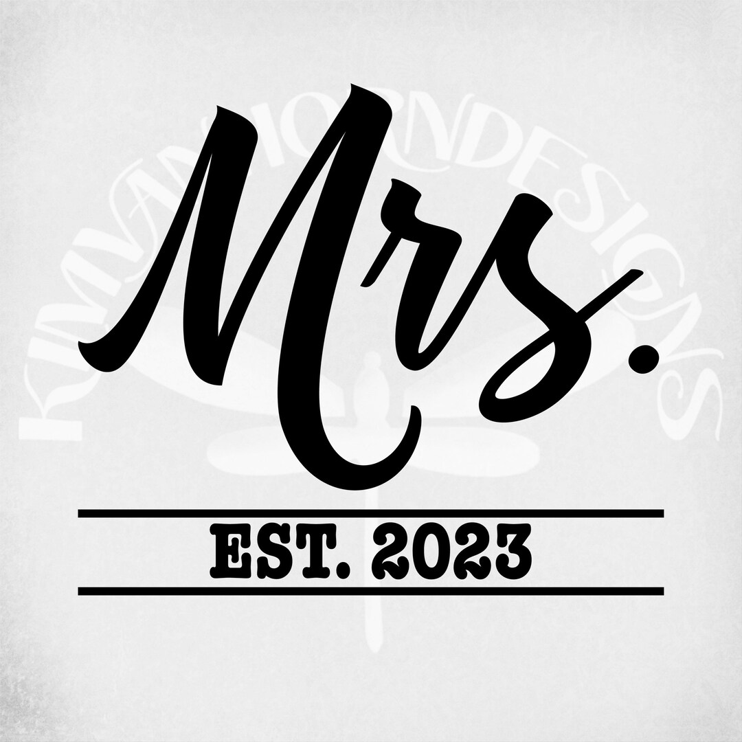Mrs. Est. 2023 Svg and Dxf Cut Files. Printable Png and Jpeg Files ...