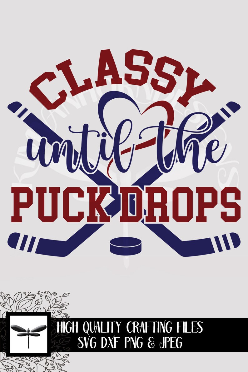 Hockey Svg Classy Until the Puck Drops Svg and Dxf Cut Files. - Etsy