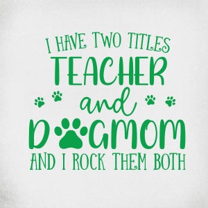 Teacher and Dog Mom Svg, Cut File for Cricut and Silhouette, Mirrored ...