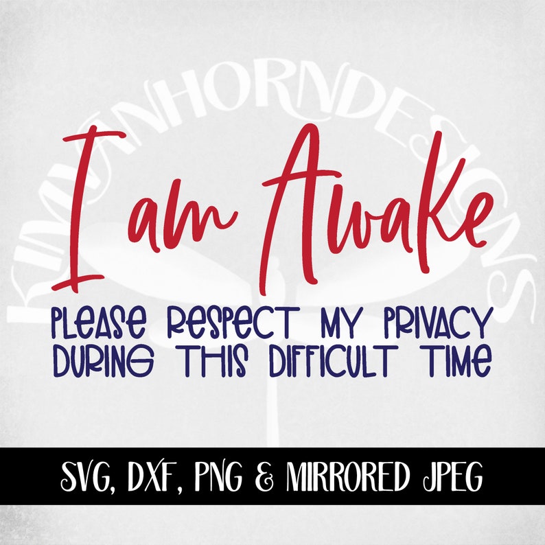 I Am Awake Svg Please Respect My Privacy Svg Dxf Png and | Etsy