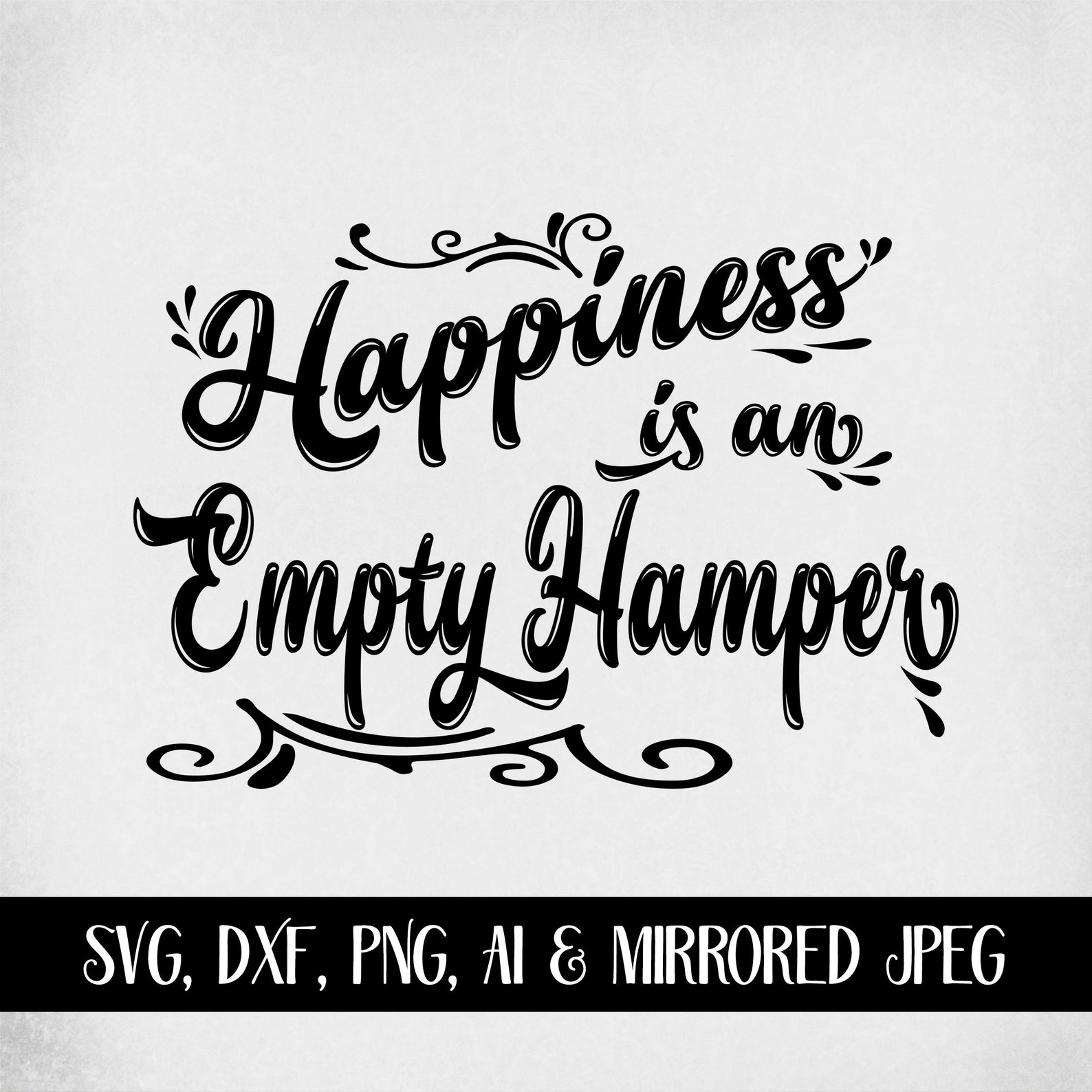 Laundry Svg, Happiness is an Empty Hamper, Cut Files for Cricut and ...
