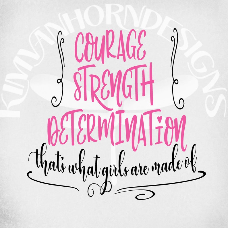 Girl Svg Courage Strength Determination: That's What - Etsy