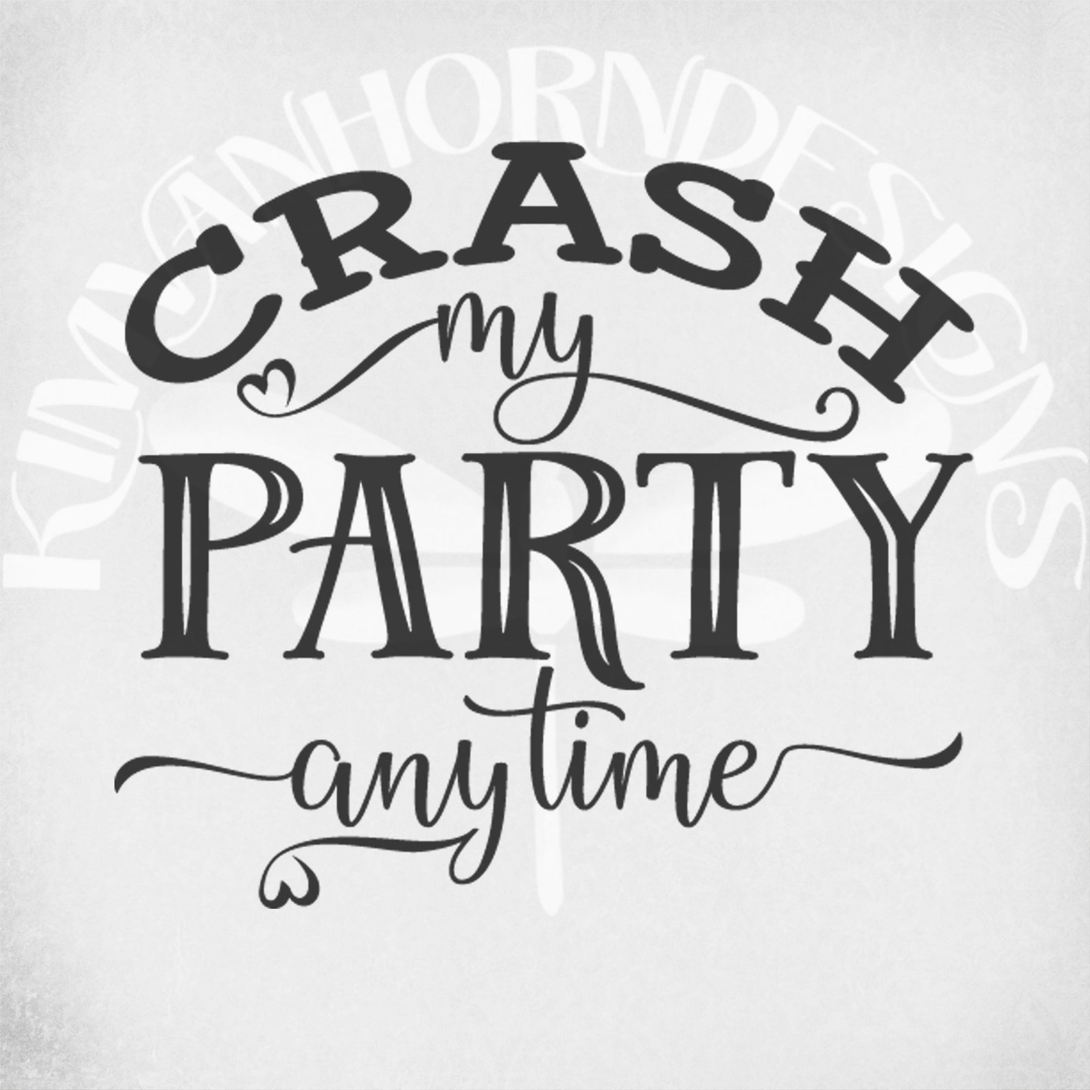 Crash My Party Anytime Svg, Cut Files for Cricut and Silhouette ...