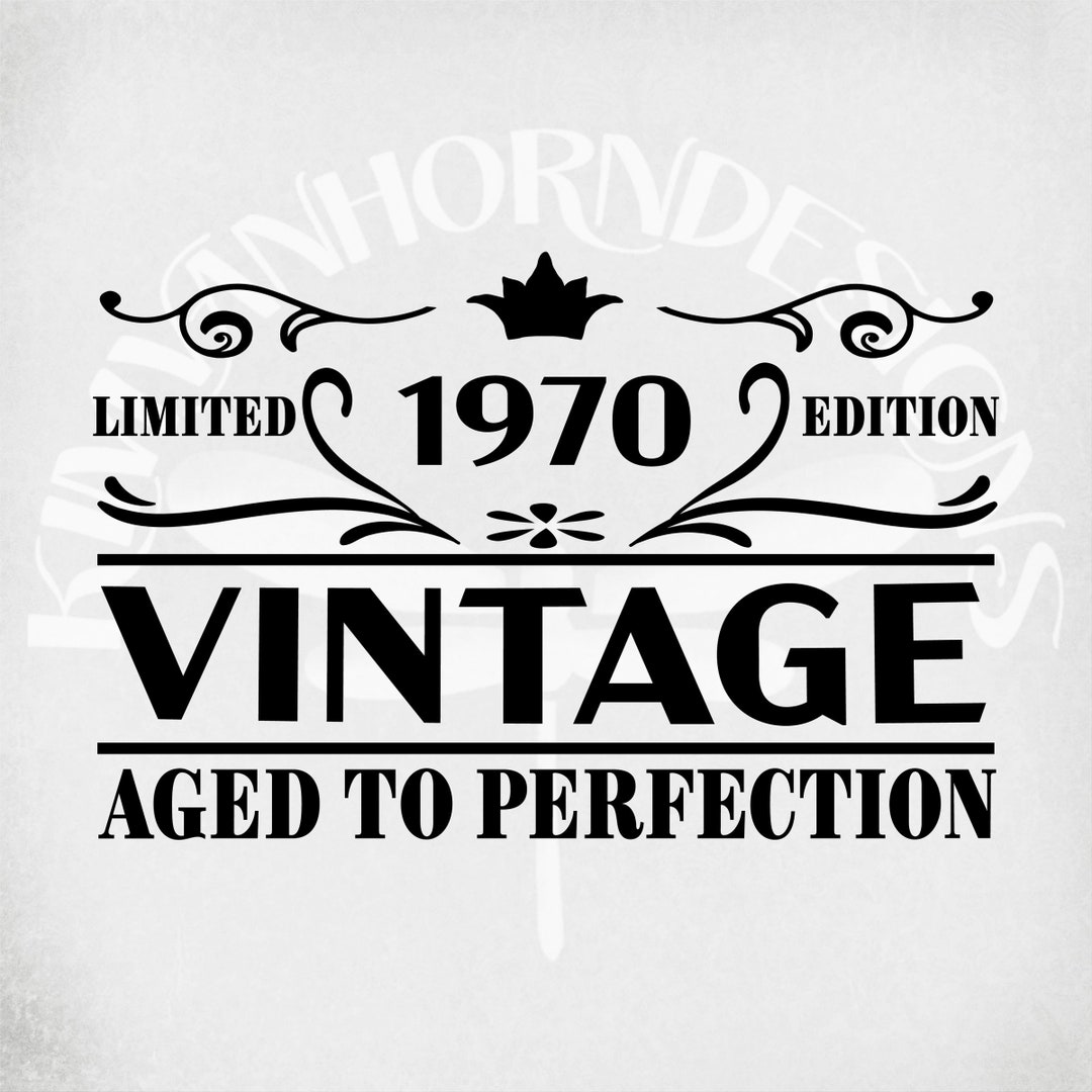 Vintage 1970 Svg, Birthday Svg, Limited Edition, Cut Files, Printable ...