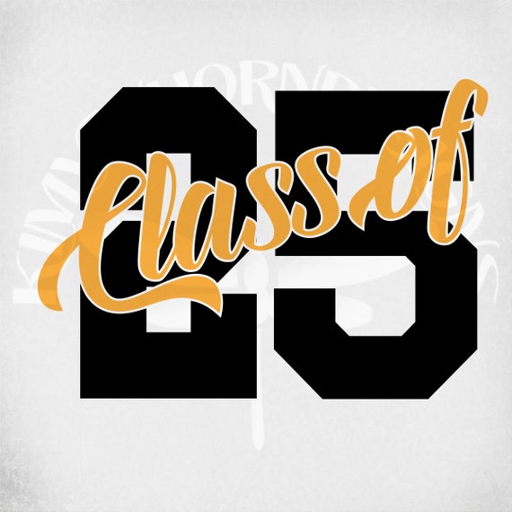 Class of 25 svg Class of 2025 svg dxf png and two printable | Etsy