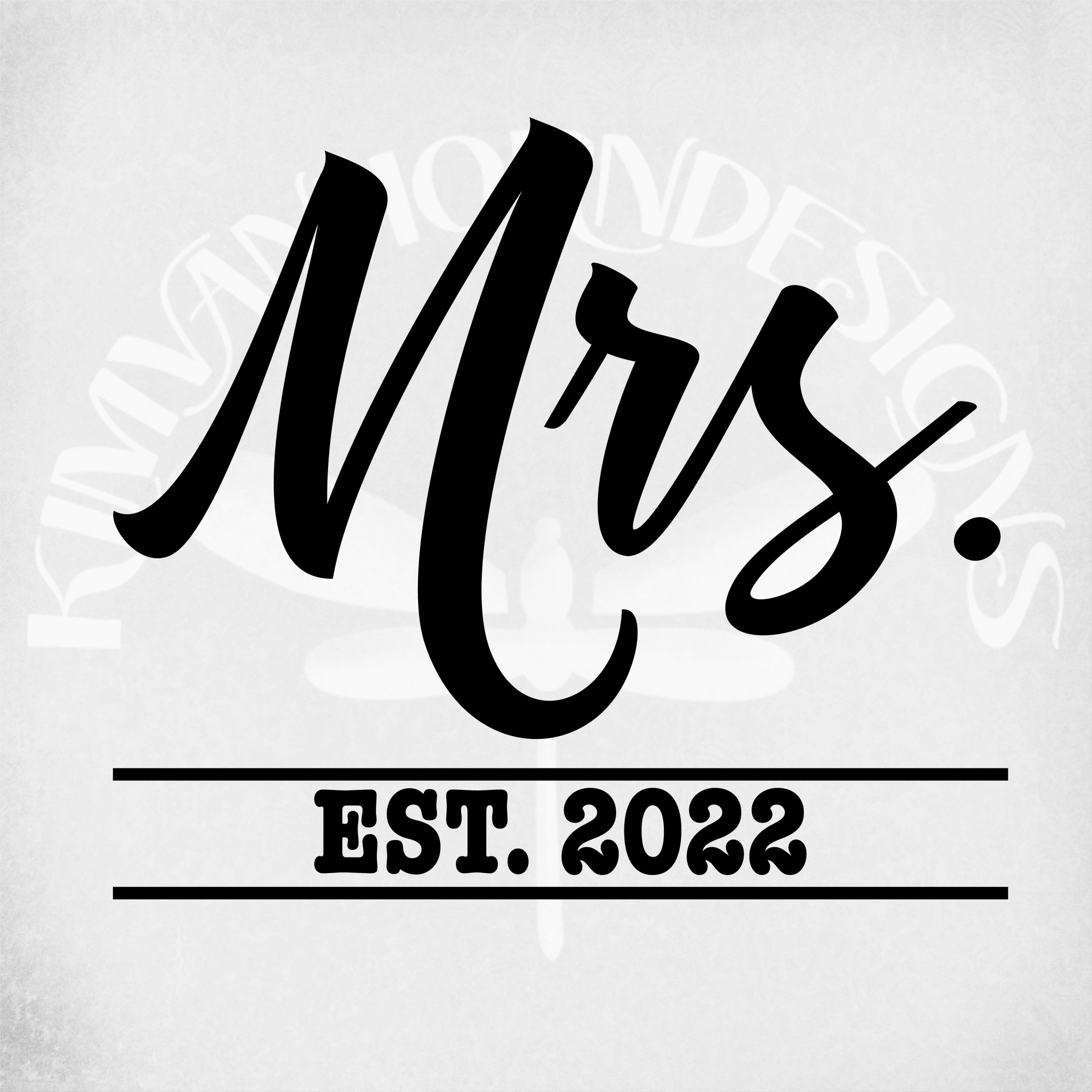 Mrs. Est. 2022 Svg and Dxf Cut Files. Printable Png and Jpeg Files ...