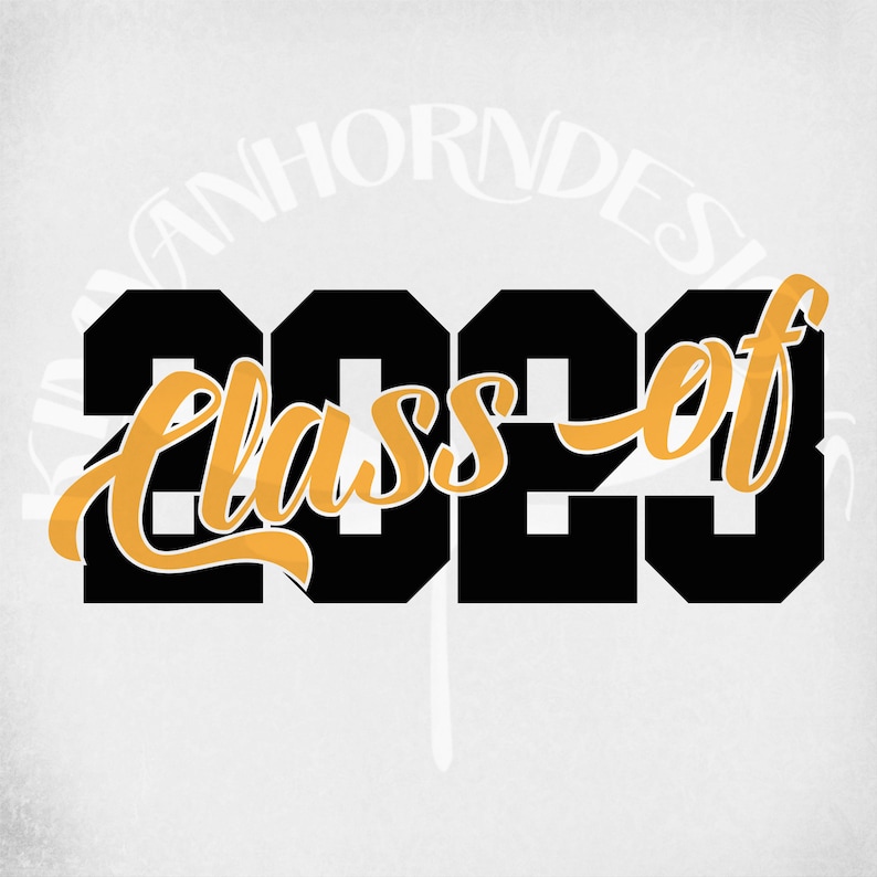 Class of 2023 Svg & Dxf Cut Files. Printable Png and Mirrored Jpeg for ...