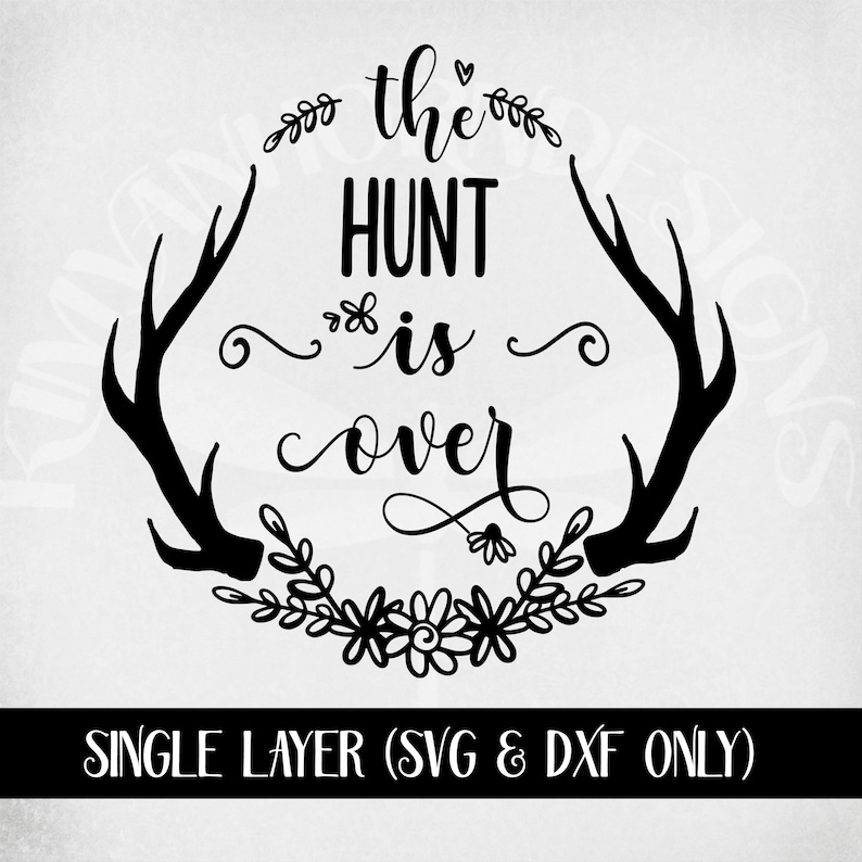 The Hunt is Over Svg Floral Antlers Country Wedding Svg | Etsy