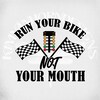 Racing Svg, Adult Humor Svg, Run Your Car Not Your Mouth Svg, Funny ...