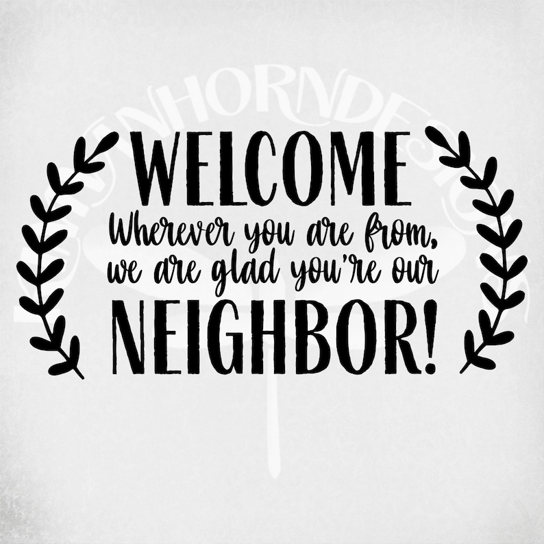 Welcome Neighbor Svg and Dxf Cut Files. Printable Png and Mirrored Jpeg ...