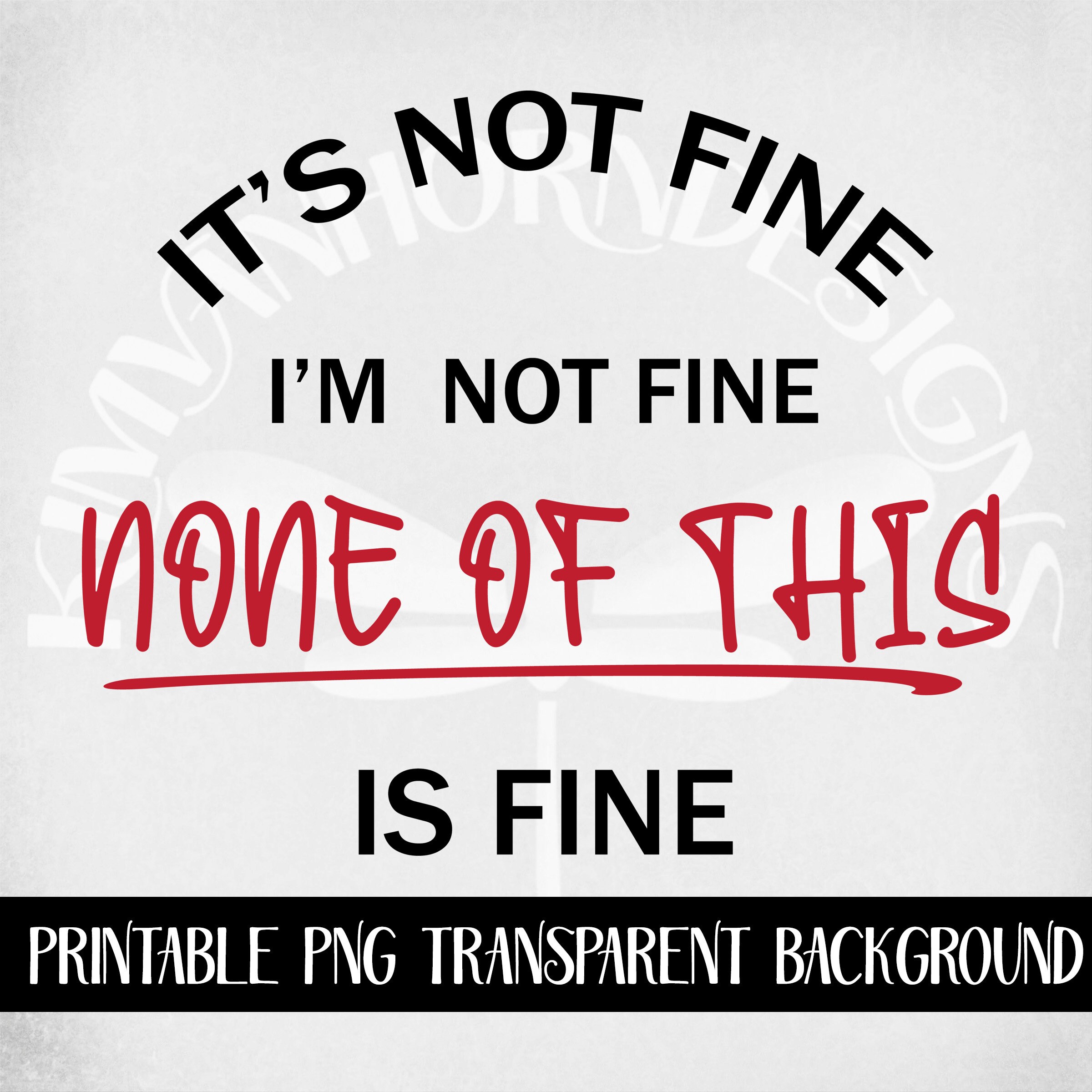 It's Not Fine I'm Not Fine Everything is Not Fine | Etsy