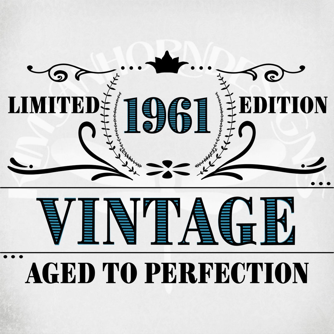Vintage 1961 Svg, Birthday Svg, Limited Edition Svg and Dxf Cut Files ...