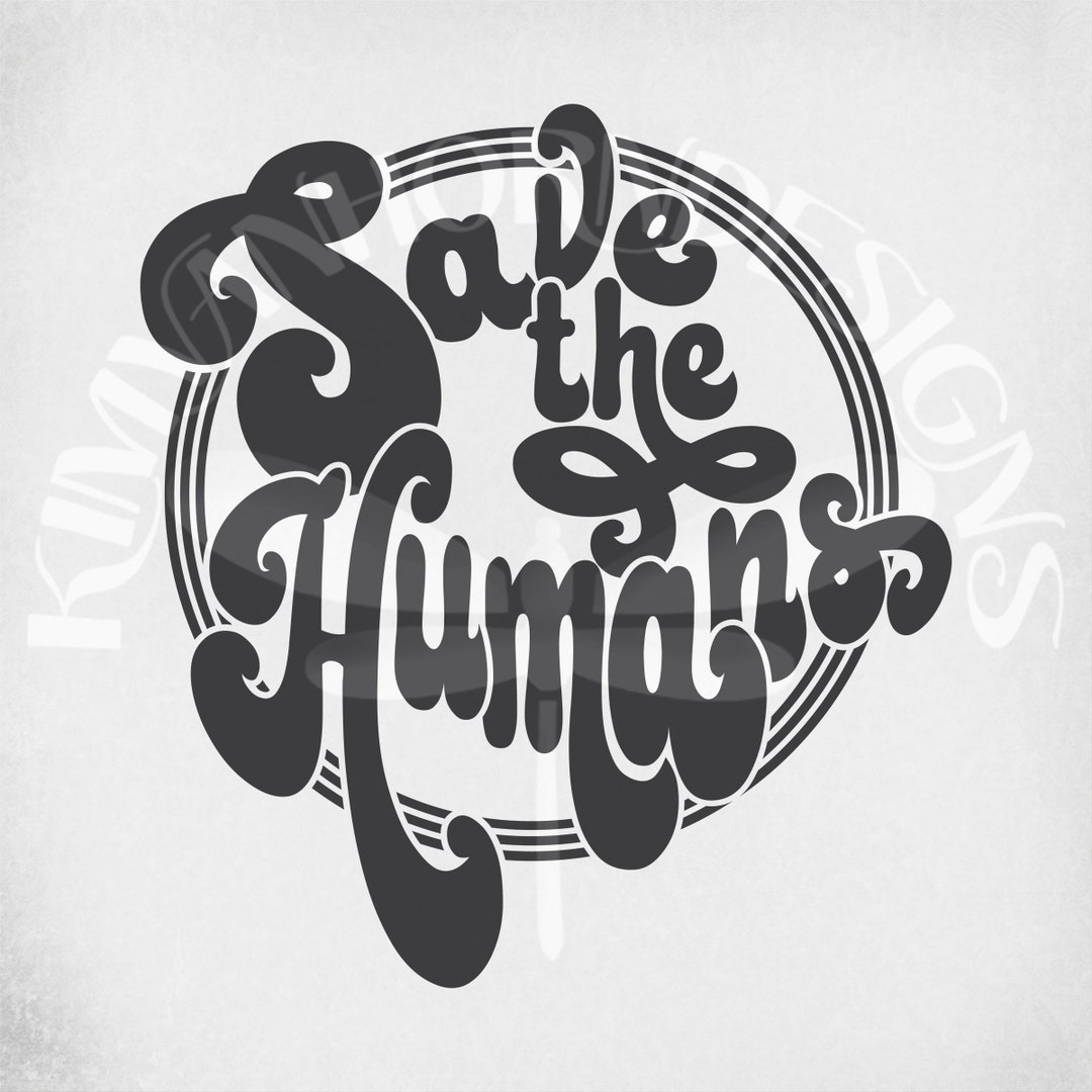 Save the Humans Svg & Dxf Cut Files. Printable Rainbow and Dark Gray ...