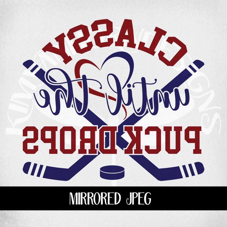 Hockey Svg, Classy Until the Puck Drops Svg and Dxf Cut Files ...