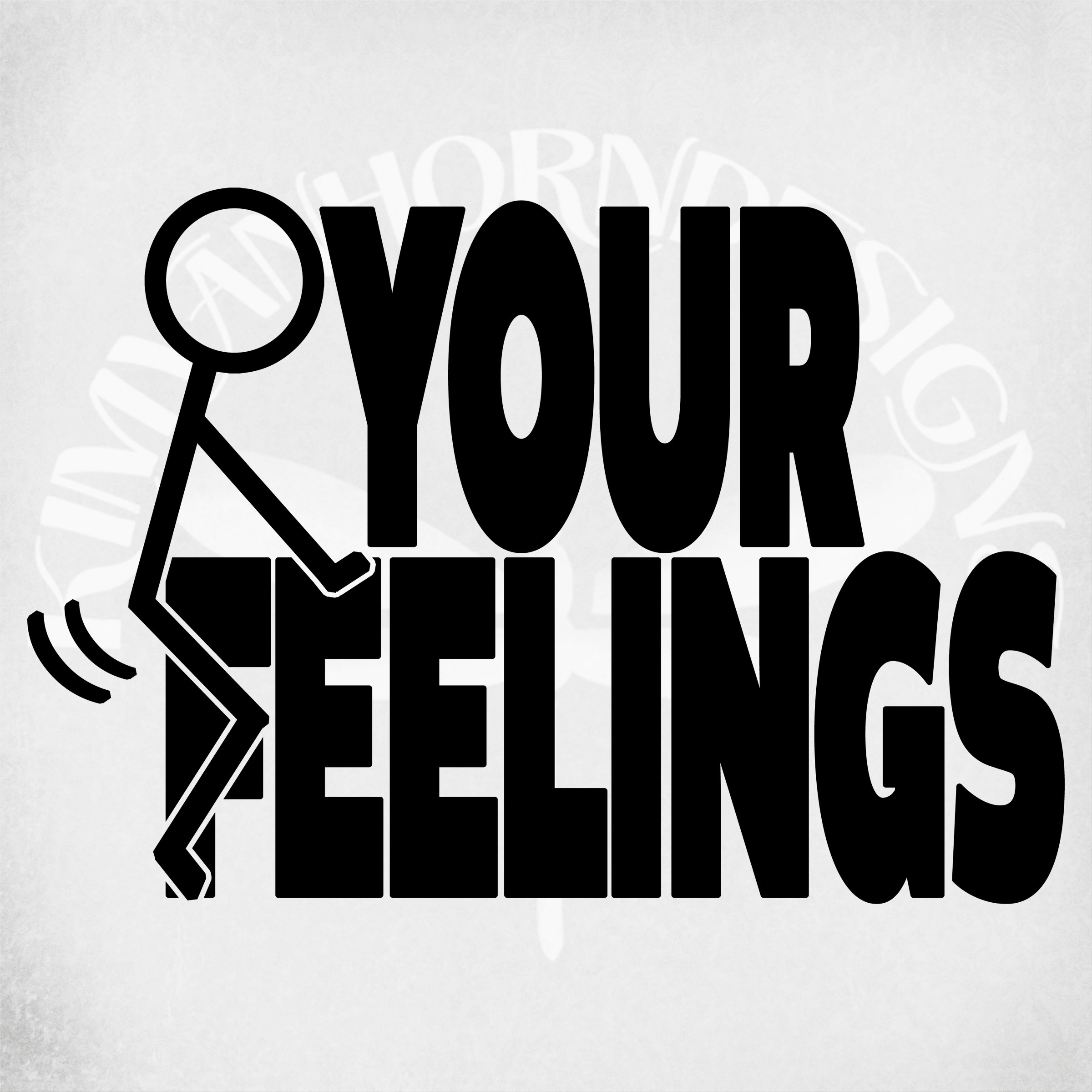 Adult Humor Svg Fck Your Feelings Svg Stick Figure Svg Etsy Uk