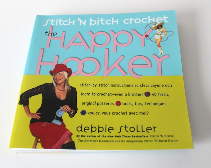 The Happy Hooker by Debbie Stoller-crochet Book-how to Crochet Book ...