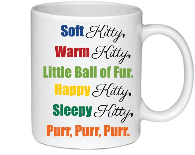 Soft Kitty, Warm Kitty, Little Ball of Fur. Happy Kitty, Sleepy Kitty ...