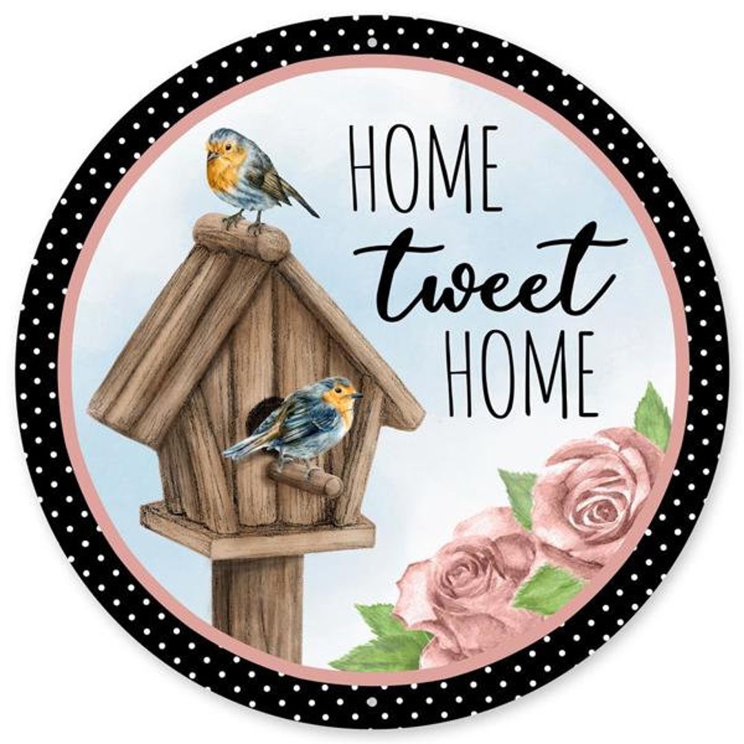 12 Inch Metal Bird Sign Home Tweet Home, Spring Sign, Birdhouse, Wreath ...