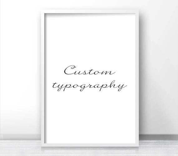 CUSTOM ORDER Custom Print Custom Quote Design Instant | Etsy
