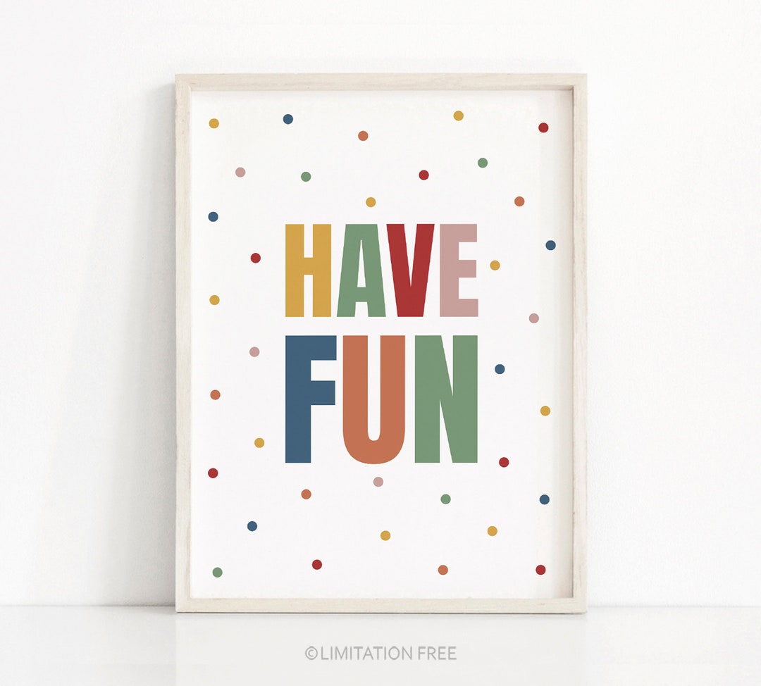 Playroom Wall Art, Have Fun Printable Art, Nursery Print, Instant ...