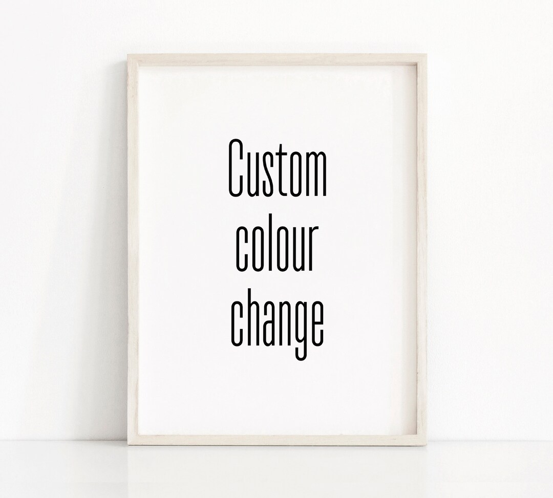 CUSTOM COLOUR CHANGE of Any Design From My Shop, Custom Colour Print ...