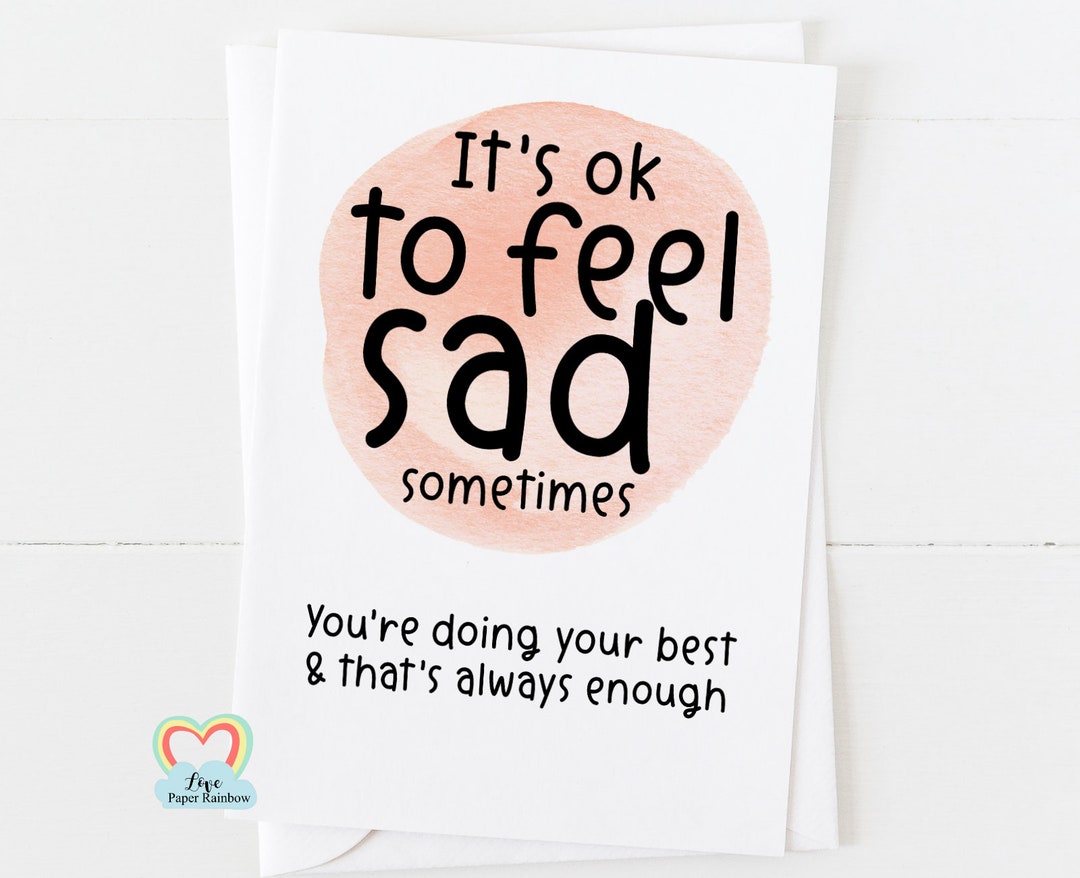 It's Ok to Feel Sad Sometimes, Mental Health Card, Death Anniversary ...